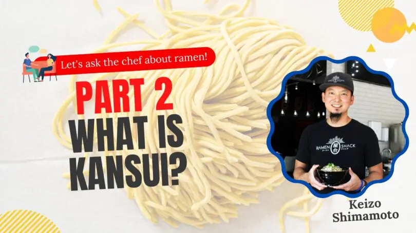 Let’s Ask the Chef About Ramen! Part 2 : What is Kansui, the special ...